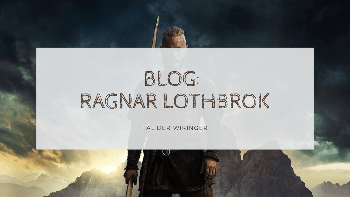 Ragnar Lothbrok: der legendäre Wikinger | Tal Der Wikinger
